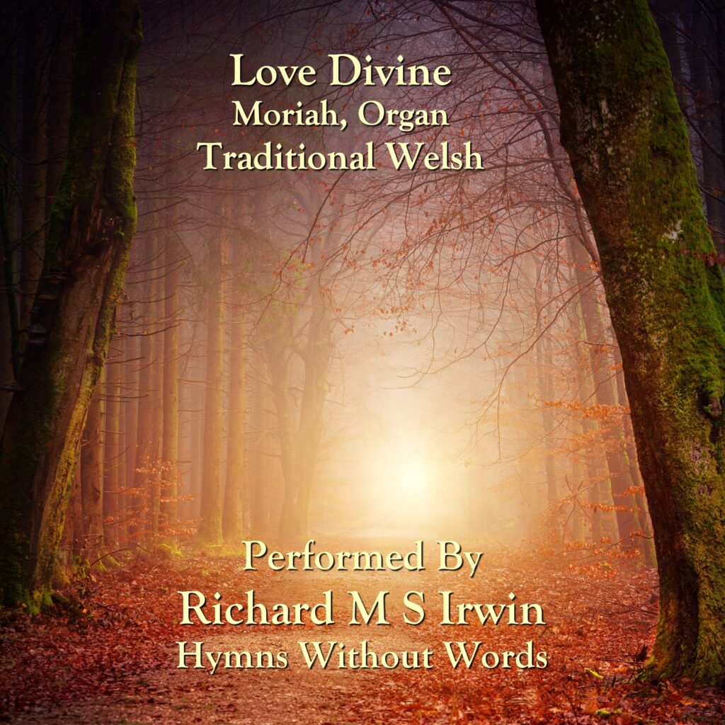 Love Divine All Loves Excelling (Moriah, Organ, 4 Verses) – Hymns ...