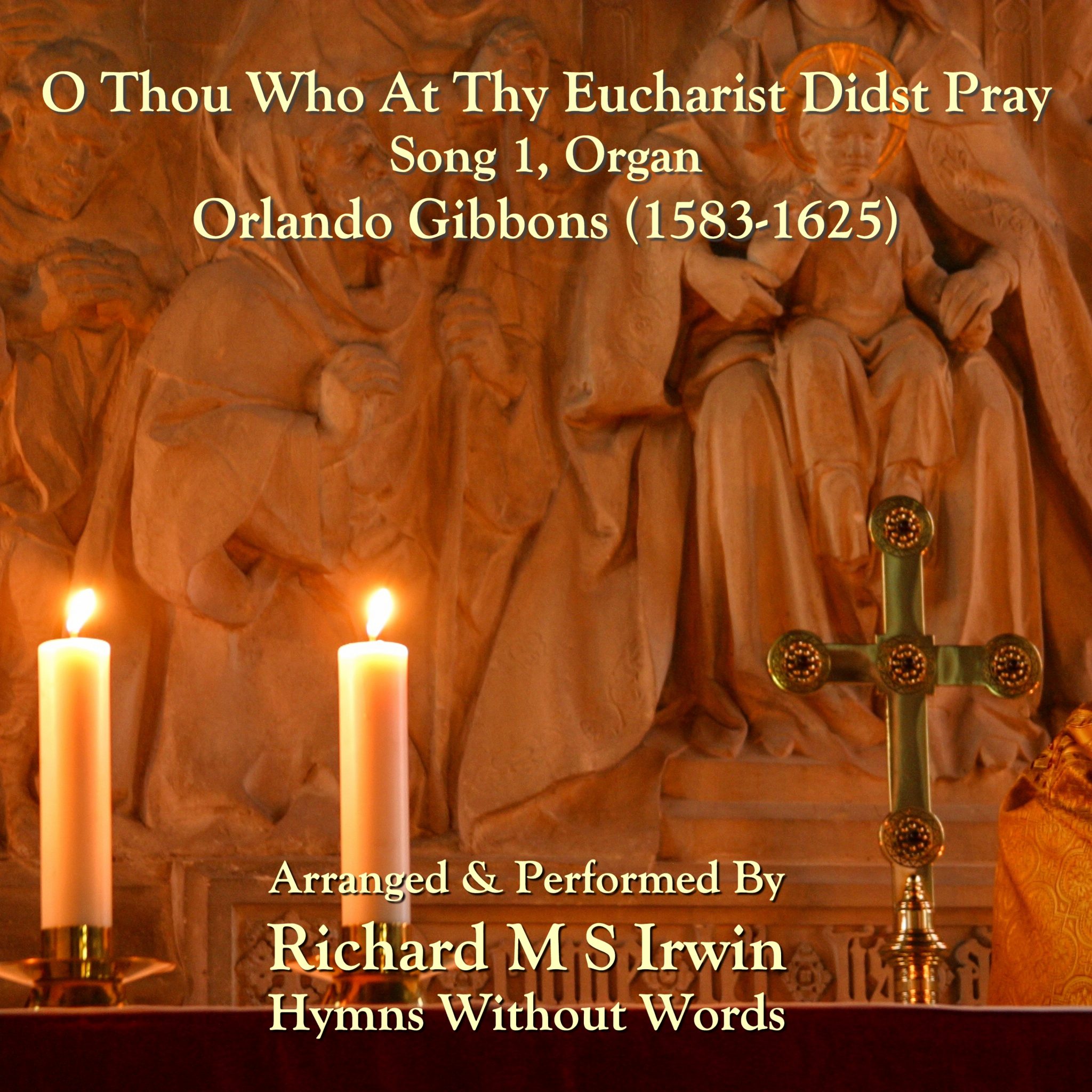 O Thou Who At Thy Eucharist Didst Pray (Song 1, Organ, 4 Verses ...