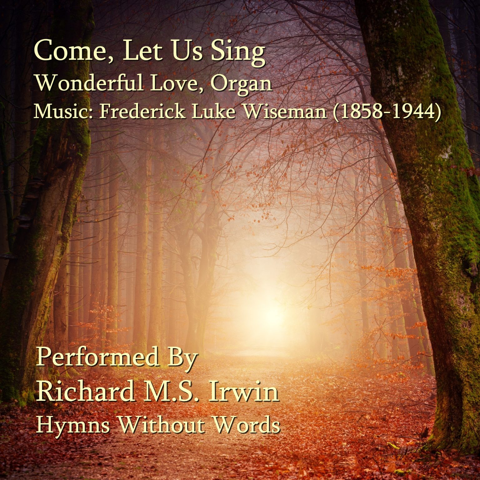 Come Let Us Sing (Wonderful Love, Organ, 4 Verses) – Hymns Without Words