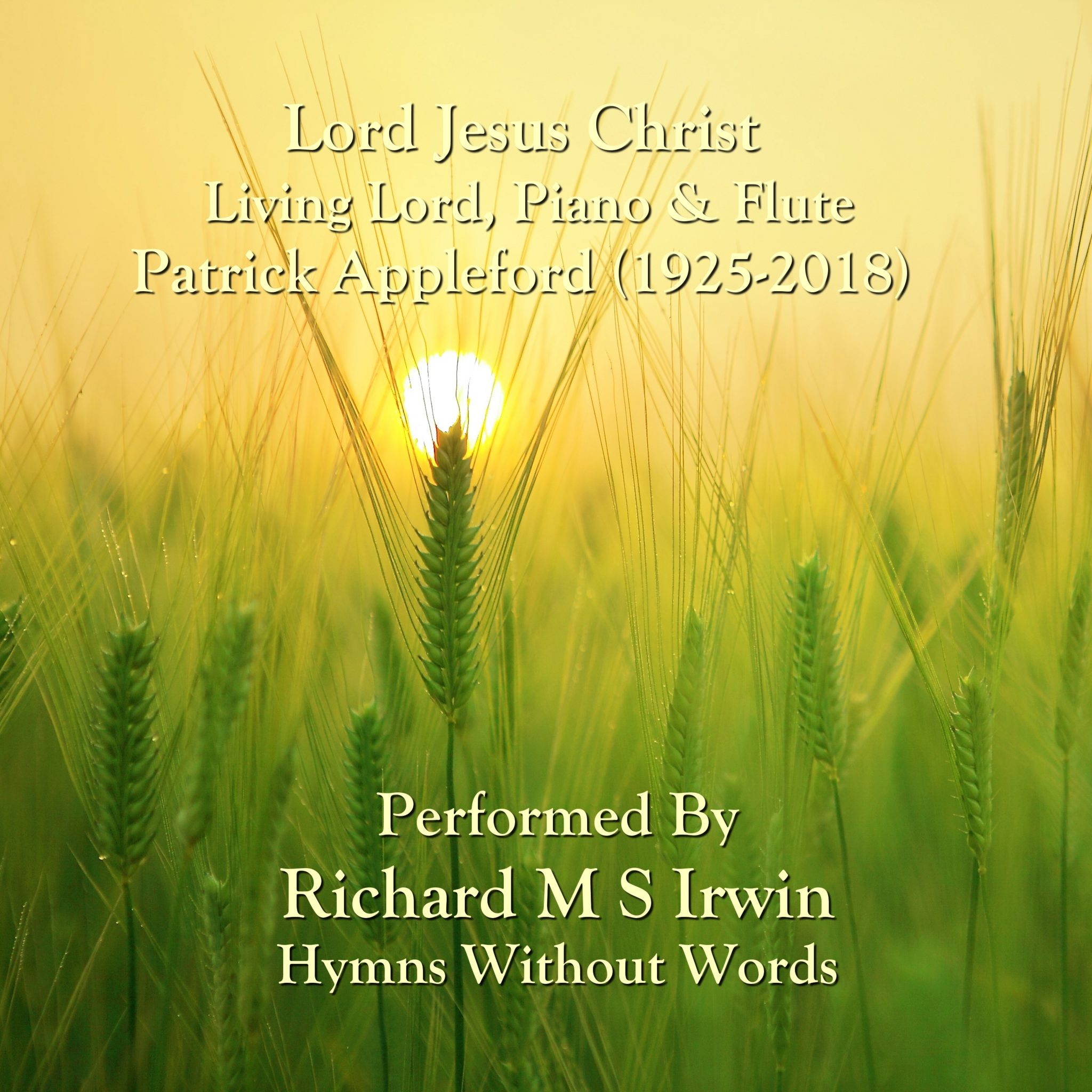 Lord Jesus Christ (Living Lord, Piano & Flute, 4 Verses) – Hymns ...