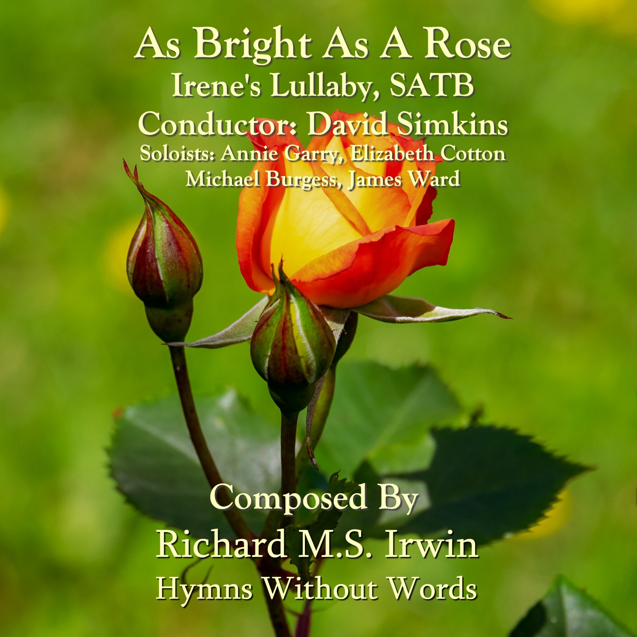 As Bright As A Rose (Irene’s Lullaby, SATB, 4 Verses) – Hymns Without Words